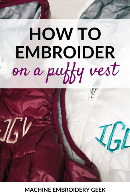 How to embroider on a puffy vest (or coat) - Machine Embroidery Geek
