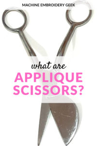 What are appliqué scissors? - Machine Embroidery Geek