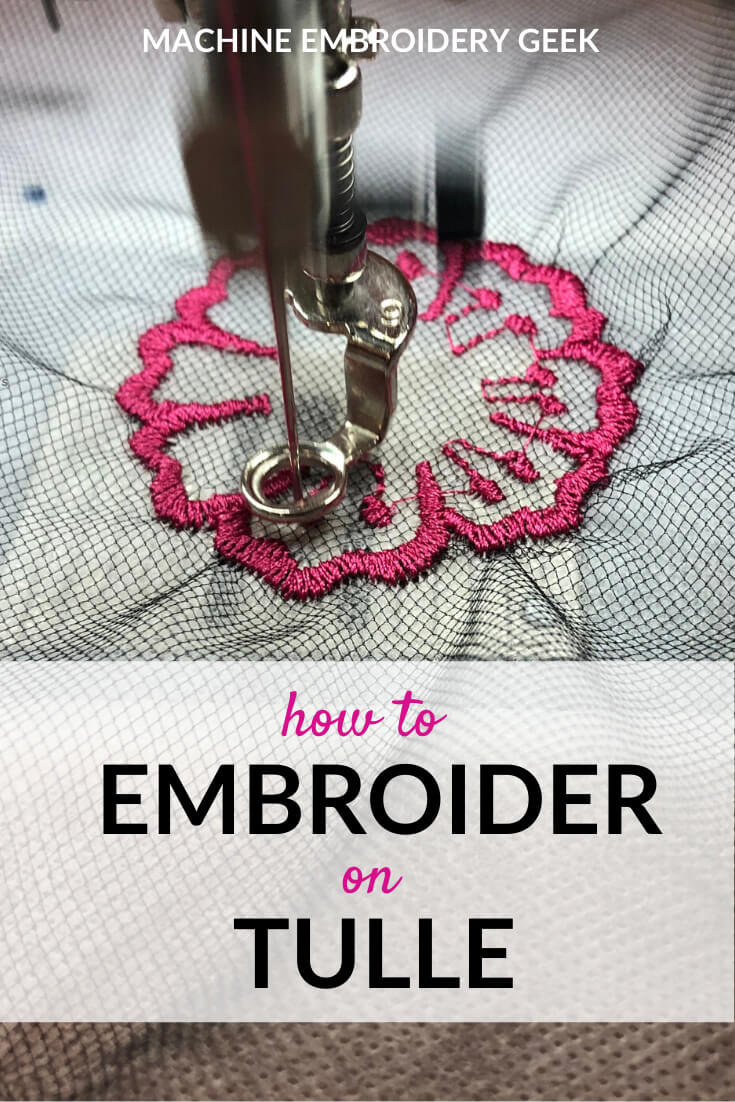 How to Embroider on Tulle - Machine Embroidery Geek