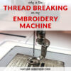 Needles for machine embroidery: what to use when?