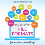 What are machine embroidery file formats? - Machine Embroidery Geek