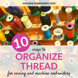 How to organize thread for sewing and machine embroidery