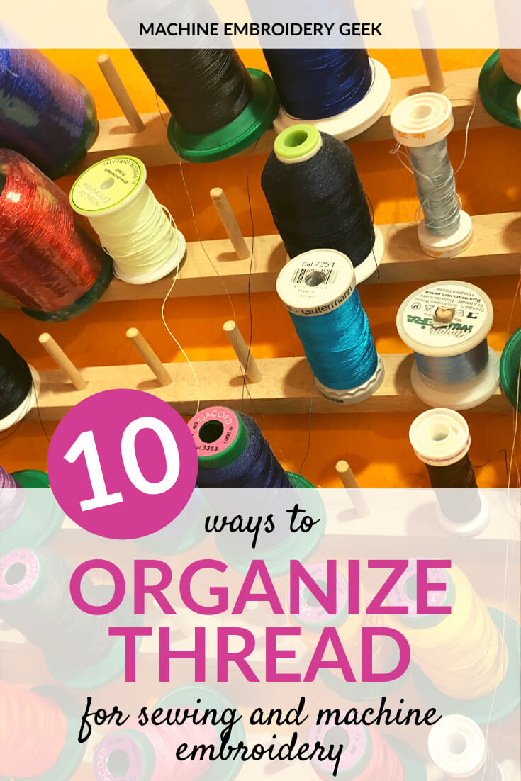 How to organize thread for sewing and machine embroidery