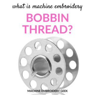 What is machine embroidery bobbin thread? - Machine Embroidery Geek