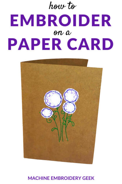 How to embroider on paper cards - Machine Embroidery Geek