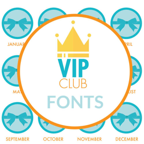 VIP Club FONTS - a new font - every month for a year - 12 total ...