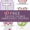 10 Free Easter Embroidery Designs - Machine Embroidery Geek