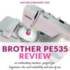 Brother PE535 embroidery machine review - Machine Embroidery Geek
