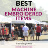 Best embroidered items to sell at craft shows - Machine Embroidery Geek