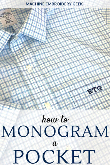 How to monogram a shirt pocket - Machine Embroidery Geek