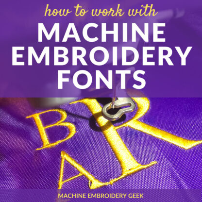 How to work with machine embroidery fonts - Machine Embroidery Geek