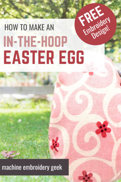 How to make an in-the-hoop Easter egg - Machine Embroidery Geek
